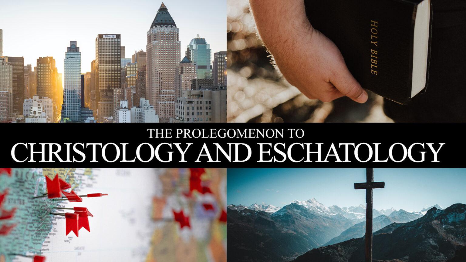 Module 3 – The Prolegomenon to Christology & Eschatology – GSOM